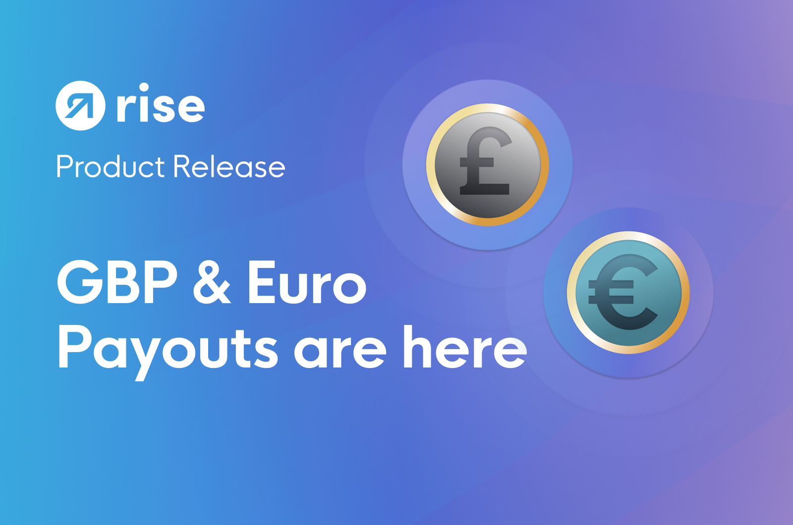 Rise | Rise Pay Introduces GBP and EUR Payouts